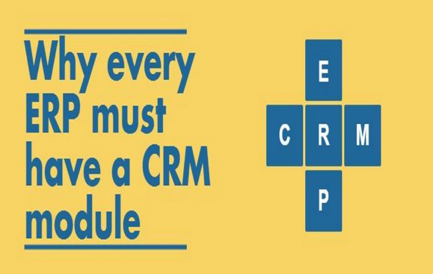 Why every ERP must have a CRM module Why every ERP must have a CRM module