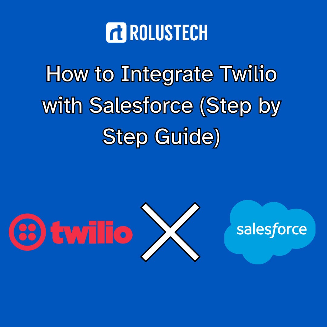 How to Integrate Twilio with Salesforce - Rolustech