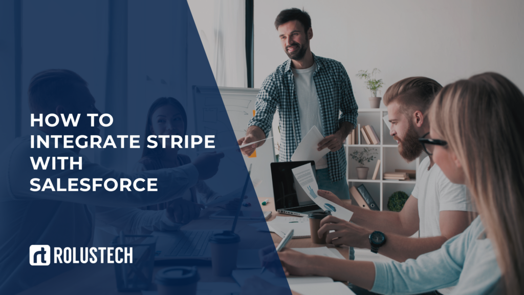 How to Integrate Stripe with Salesforce - Rolustech