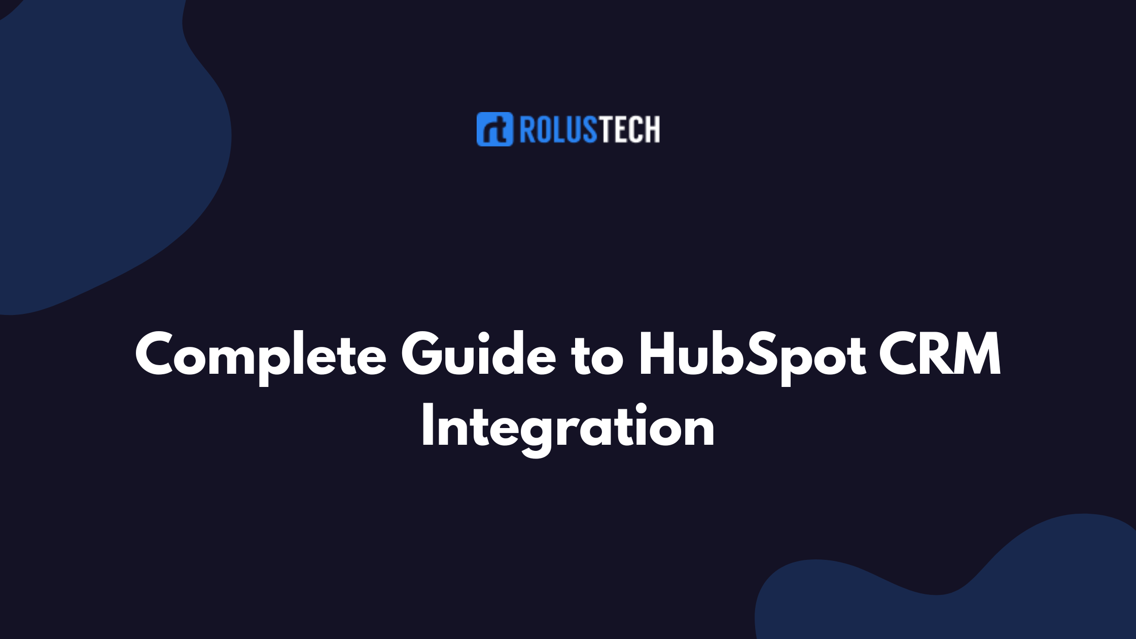 Complete Guide to HubSpot CRM Integration